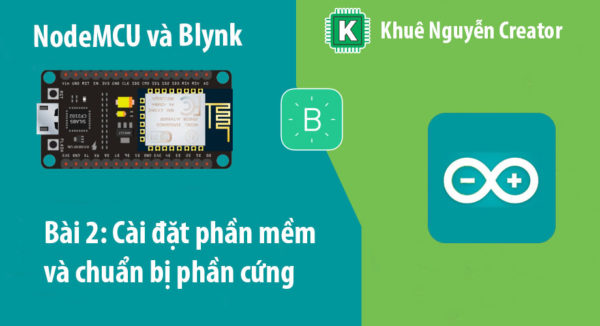 Bài 2 Cài đặt Blynk Arduino Và Board Esp8266 Cho Các Dự án Iot