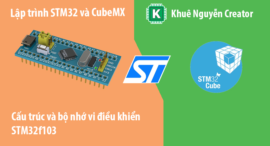 Bản đồ bộ nhớ (Memory map) vi điều khiển STM32F103 - Khuê Nguyễn Creator